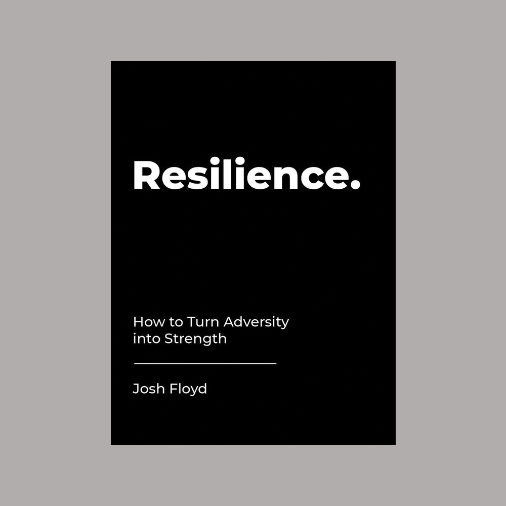 Resilience - How to Turn Adversity into Strength | Flo's Book